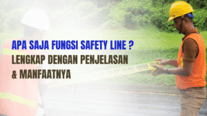Apa Saja Fungsi Safety Line? Lengkap Dengan Penjelasan & Manfaatnya i ...